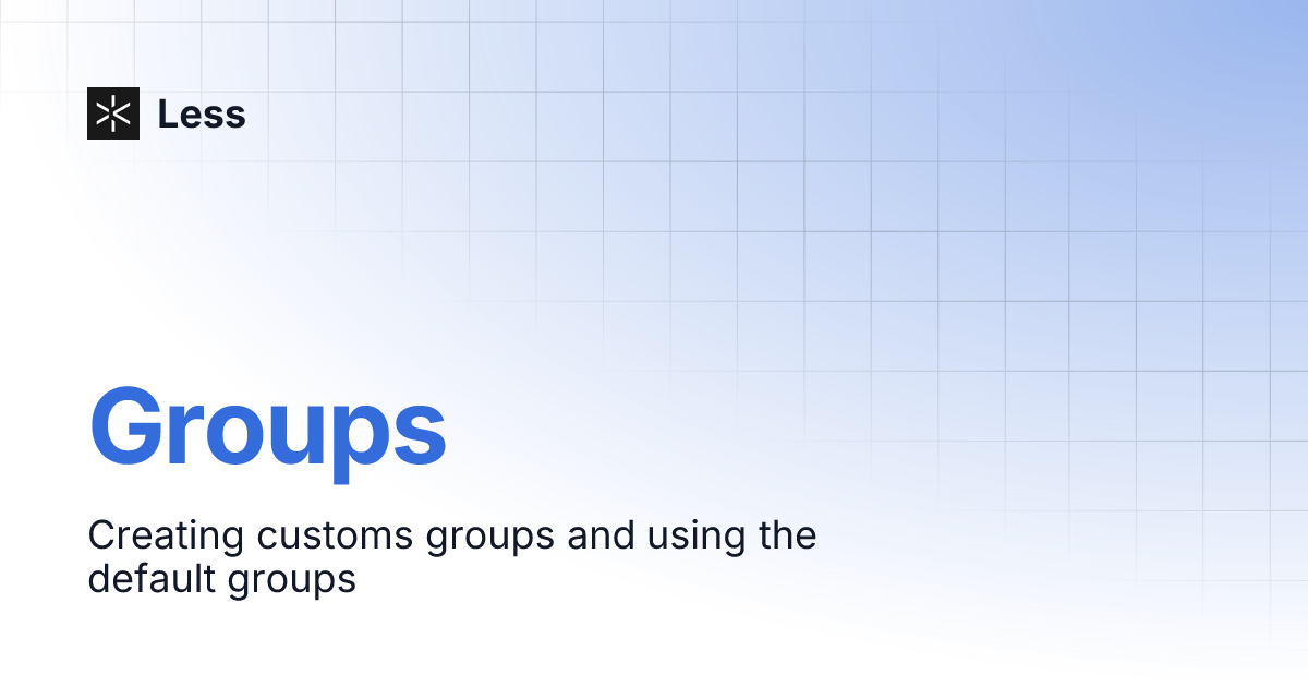 Groups | Less