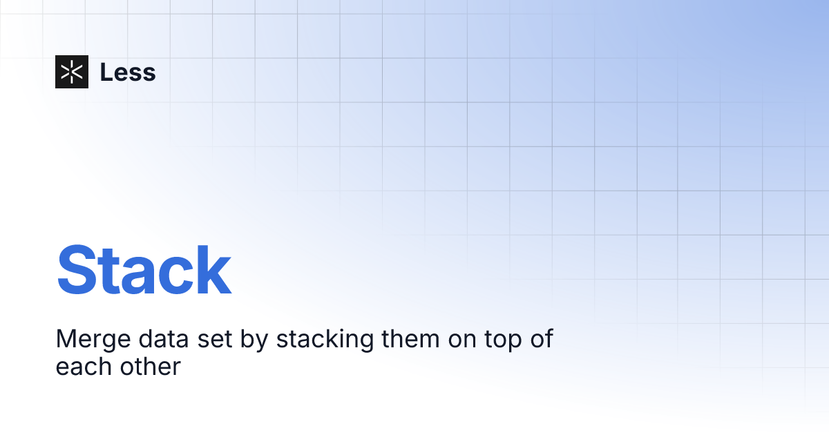 Stack | Less
